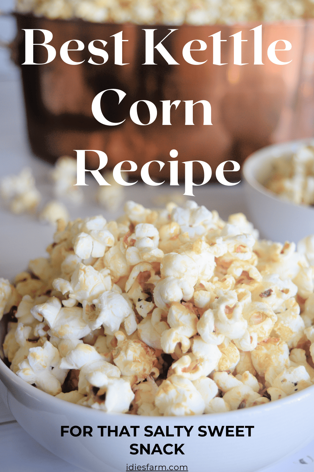 Best Kettle Corn Recipe For a Salty Sweet Snack - Idie's Farm