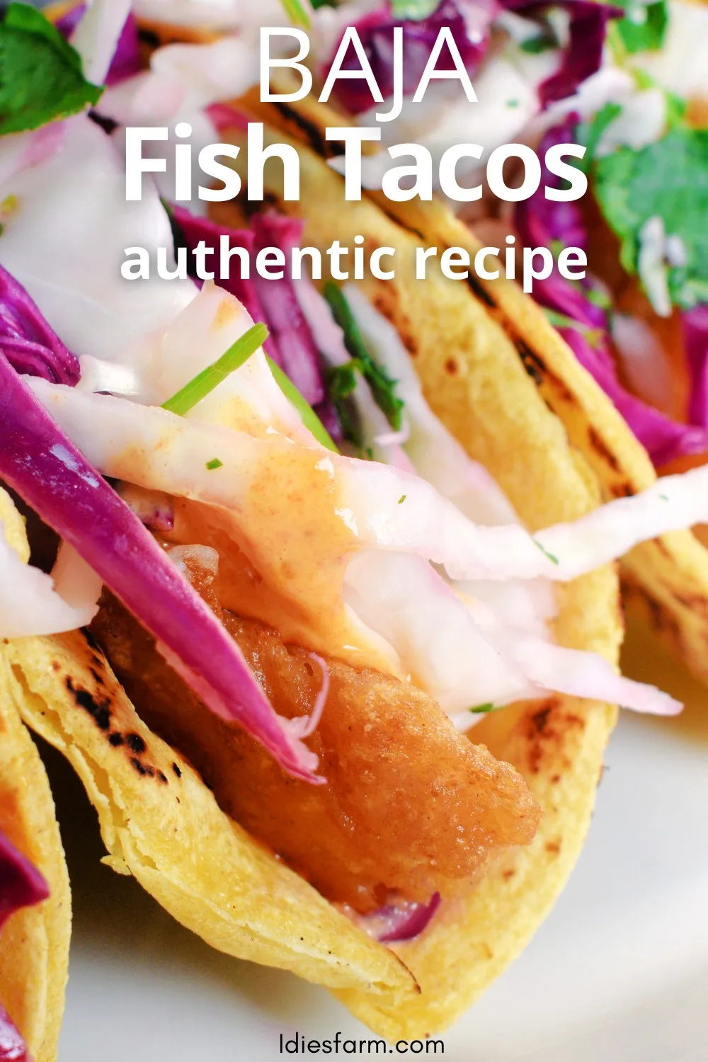 Baja Style Fish Tacos Recipe with Chipotle Crema - Idie's Farm