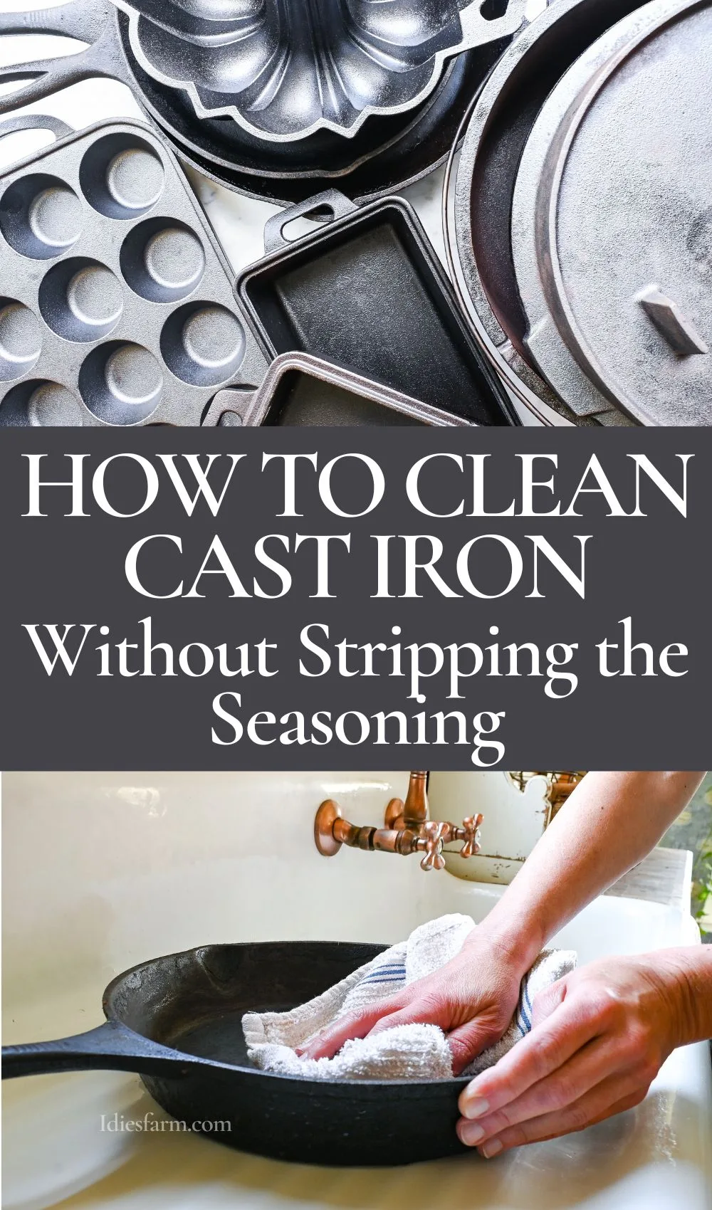 How to Clean a Cast Iron Pan Without Ruining the Seasoning - Idie's Farm